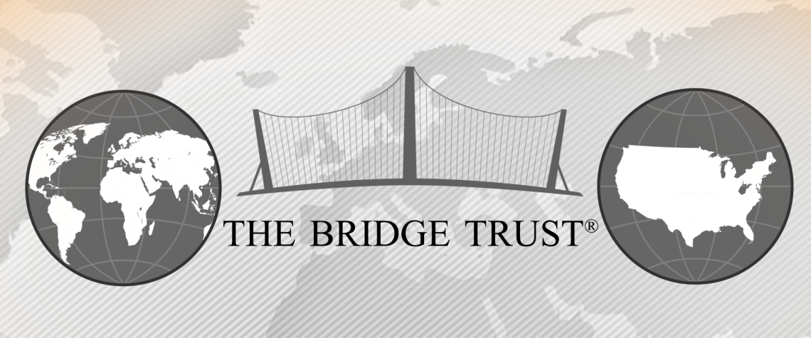 What is The Bridge Trust ® | Asset Protection Council